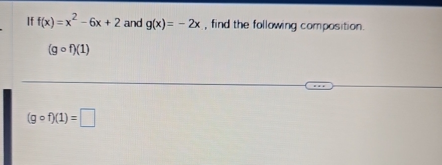 Solved If f(x)=x2-6x+2 ﻿and g(x)=-2x, ﻿find the following | Chegg.com