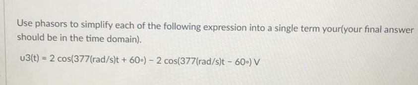 Solved Use phasors to simplify each of the following | Chegg.com