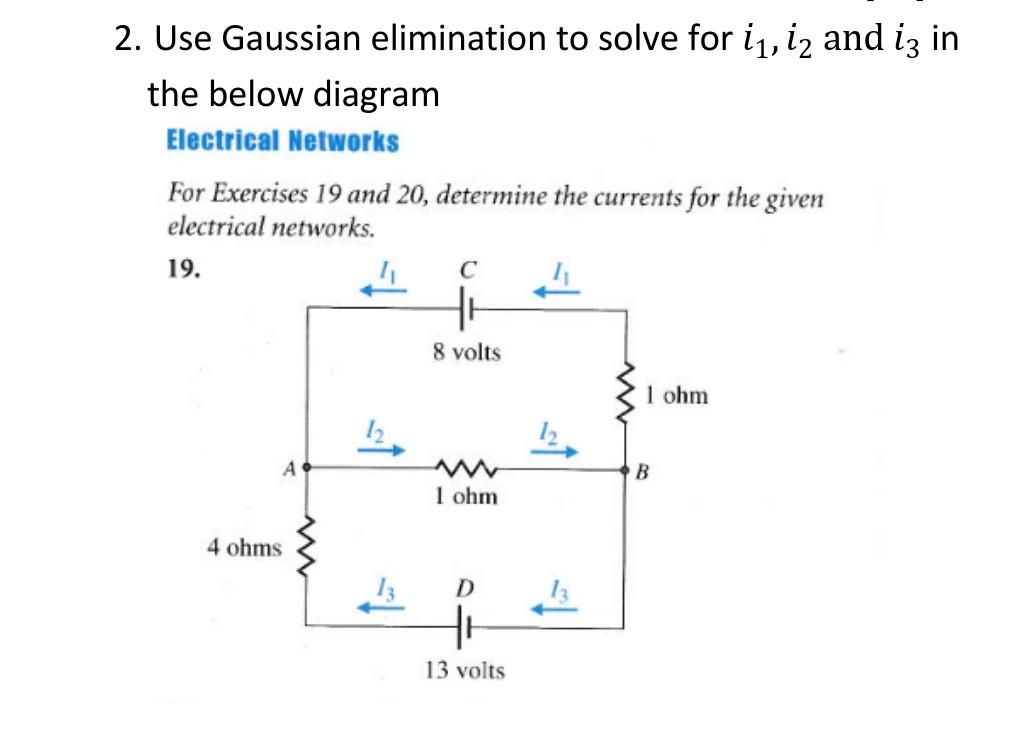 Solved 2. Use Gaussian elimination to solve for i1,i2 and i3 | Chegg.com