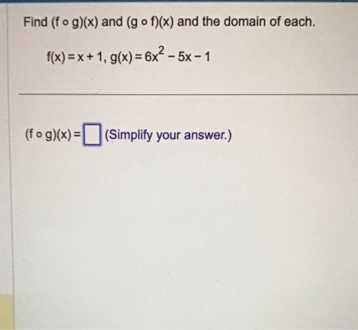 Solved find (f o g)(x) and (g o f)(x) and the domain of | Chegg.com