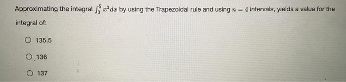 Solved Approximating the integral ∫35x3dx by using the | Chegg.com