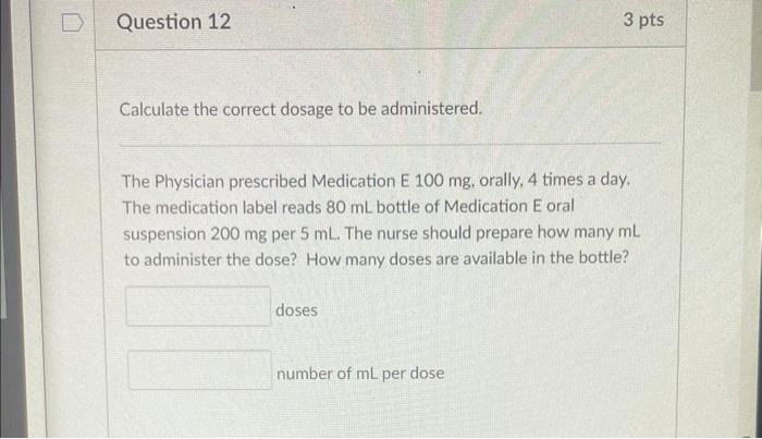 Solved Calculate the correct dosage to be administered. The | Chegg.com