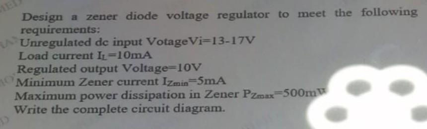 Solved Design a zener diode voltage regulator to meet the | Chegg.com