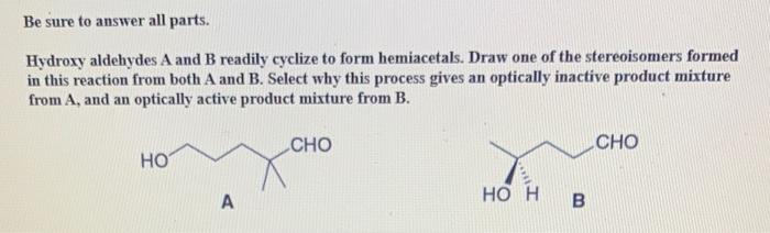 Solved Be sure to answer all parts. Hydroxy aldehydes A and | Chegg.com