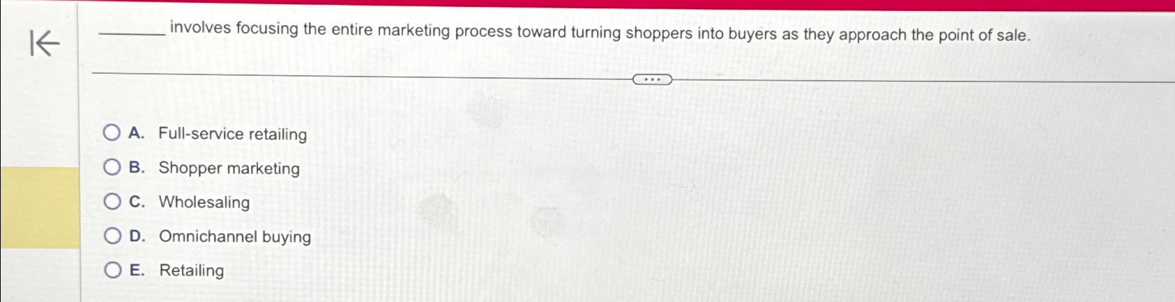Solved involves focusing the entire marketing process toward | Chegg.com