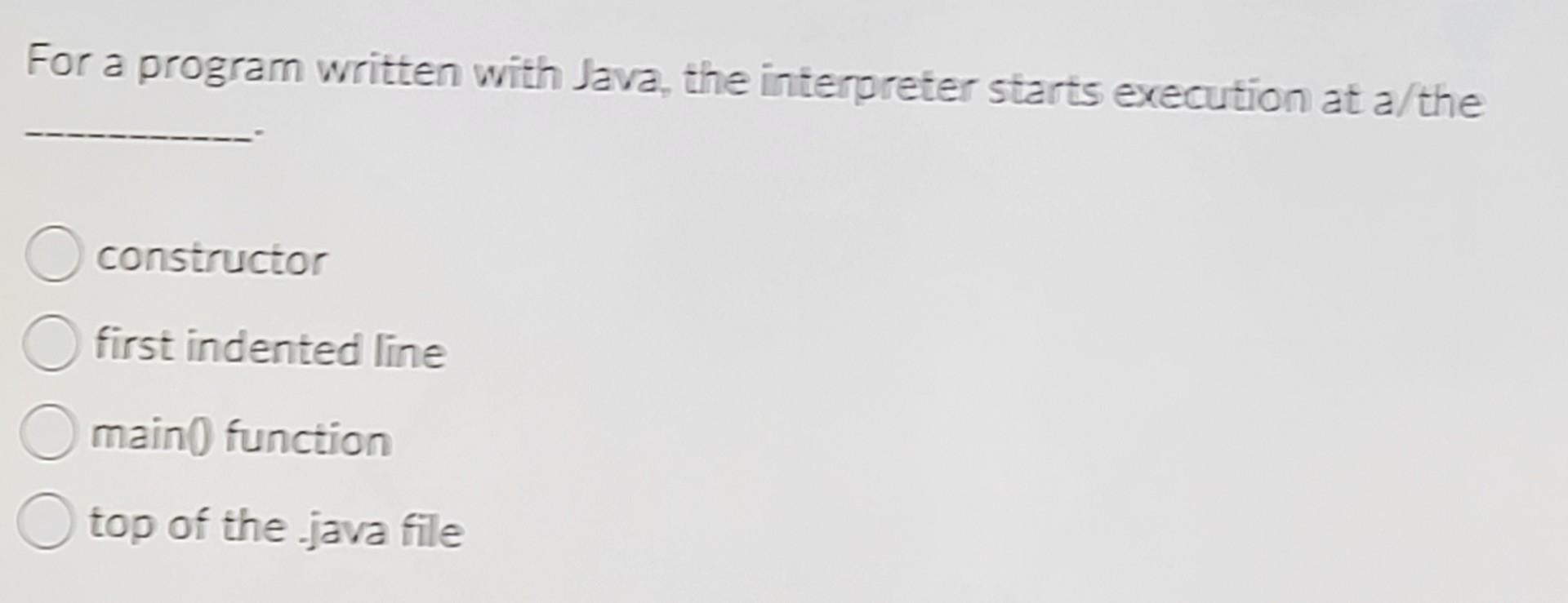 Solved For a program written with Java, the interpreter | Chegg.com