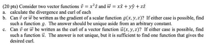 Solved (20 pts) Consider two vector functions v=x2z^ and | Chegg.com