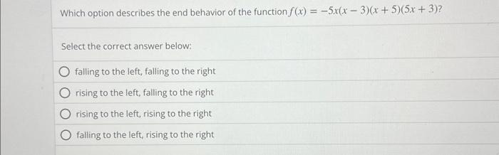 Solved wich option describes the end behavior of the | Chegg.com