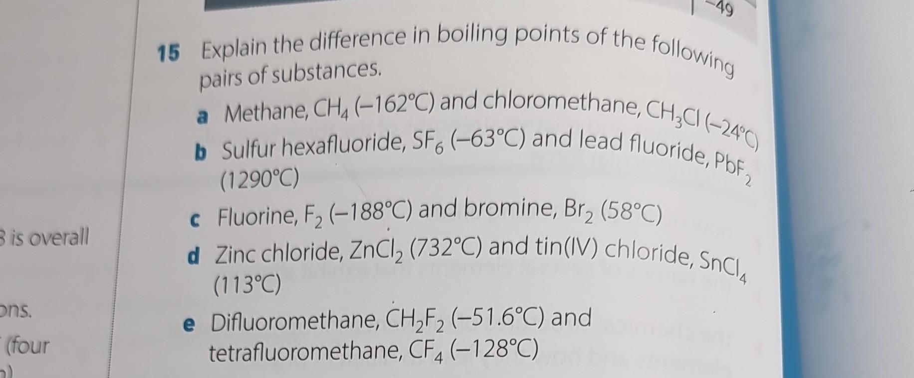 Solved 15 Explain the difference in boiling points of the | Chegg.com