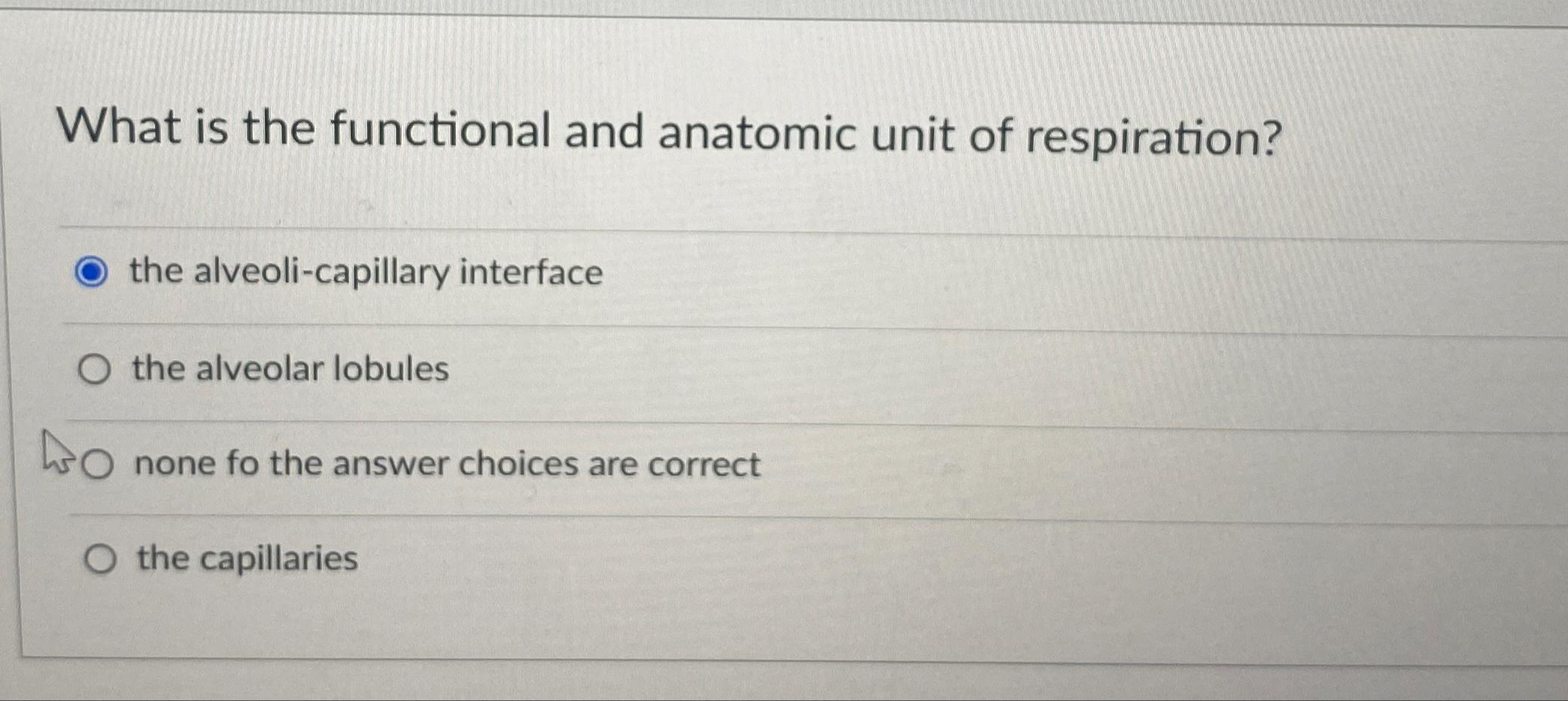 Solved What is the functional and anatomic unit of | Chegg.com