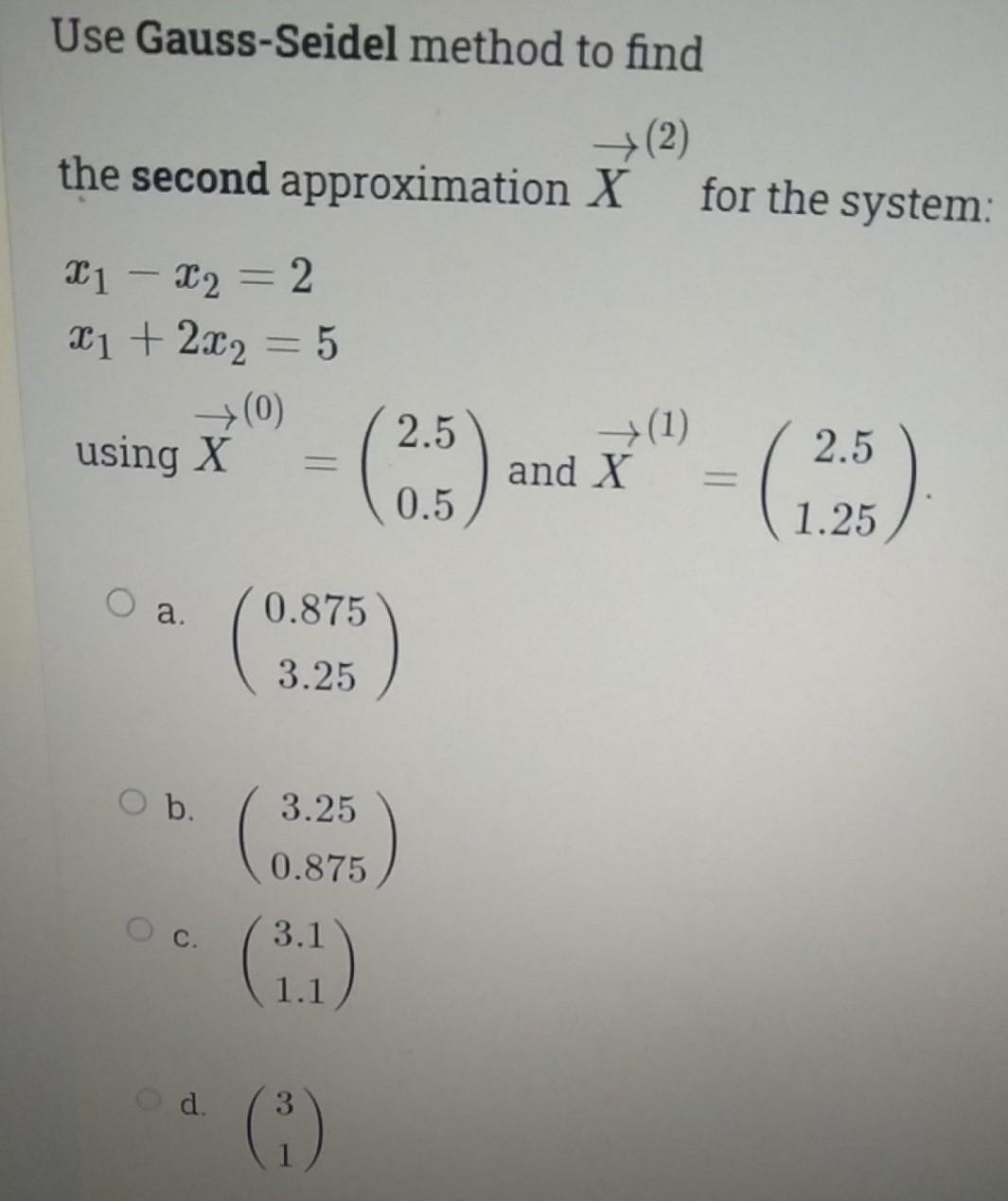 Solved The L2-norm for the -12 vector 3 (0) is i O a. -7 O | Chegg.com