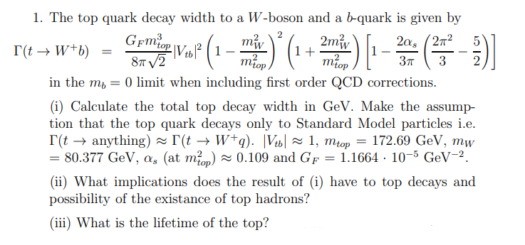 Solved The top quark decay width to a W-boson and a b-quark | Chegg.com
