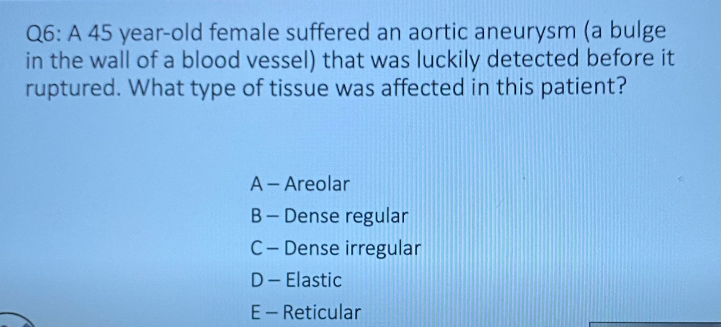 Solved Q6: A 45 ﻿year-old female suffered an aortic aneurysm | Chegg.com