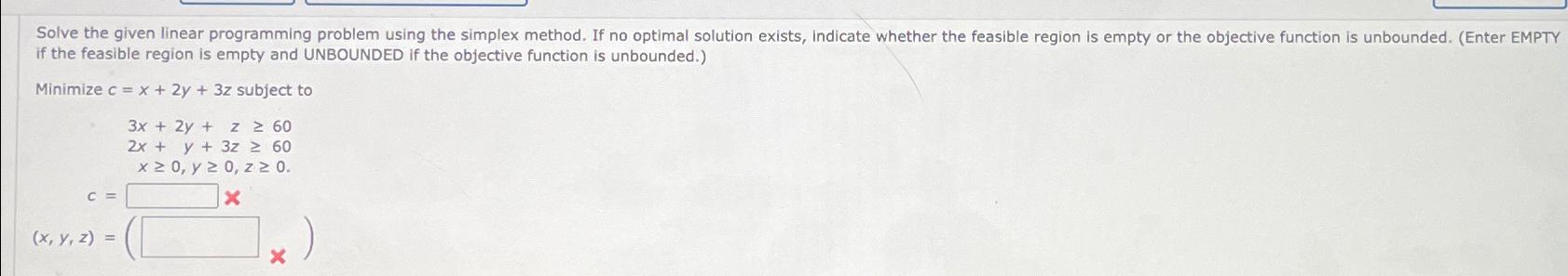 Solved if the feasible region is empty and UNBOUNDED if the | Chegg.com