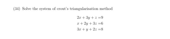 Solved (34) ﻿Solve the system of crout's triangularisation | Chegg.com