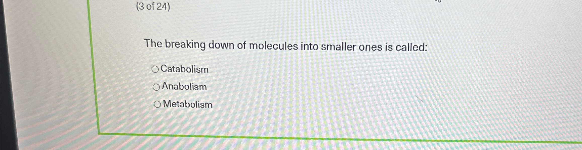 Solved (3 ﻿of 24 )The breaking down of molecules into | Chegg.com
