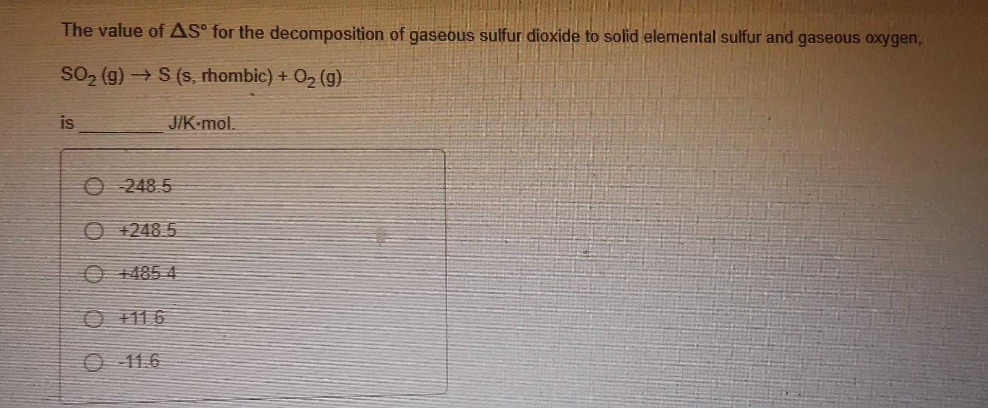 Solved The value of ΔS∘ for the decomposition of gaseous | Chegg.com