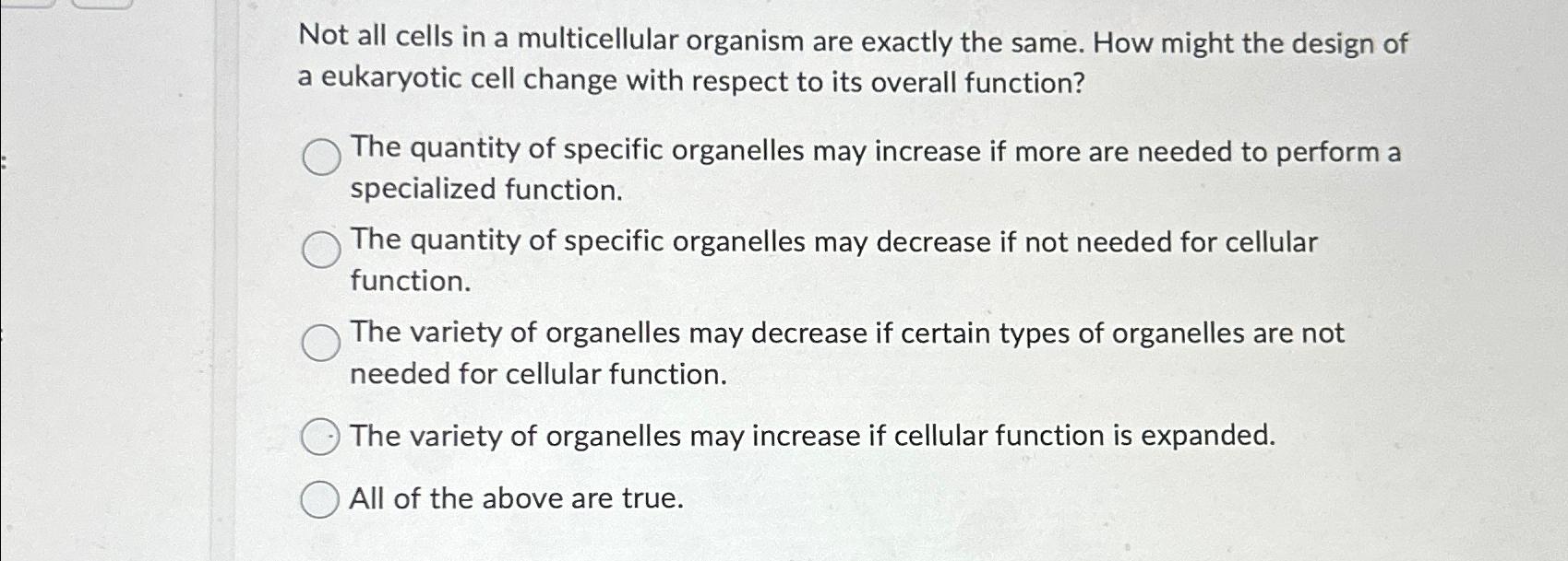 Solved Not all cells in a multicellular organism are exactly | Chegg.com