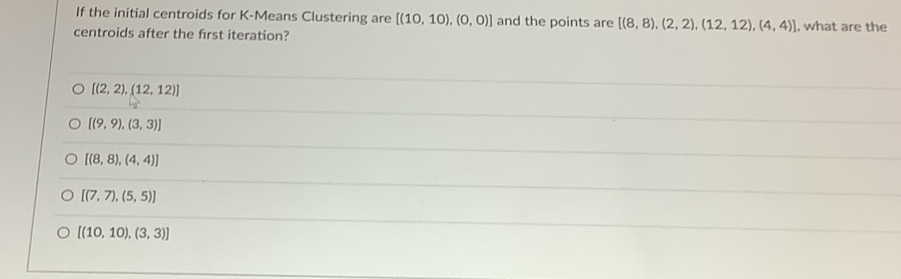 Solved If the initial centroids for K-Means Clustering are | Chegg.com Solved If the initial centroids for K-Means Clustering are | Chegg.com