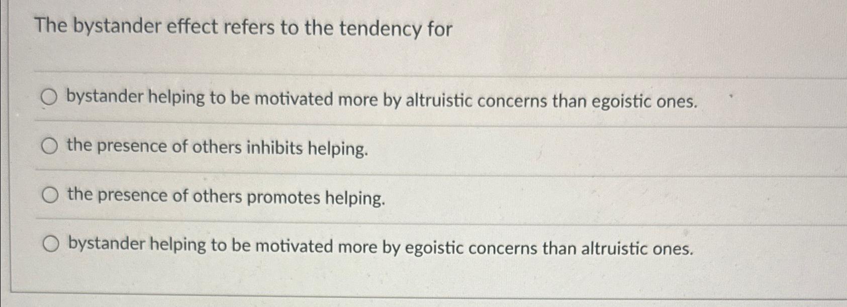 Solved The bystander effect refers to the tendency | Chegg.com