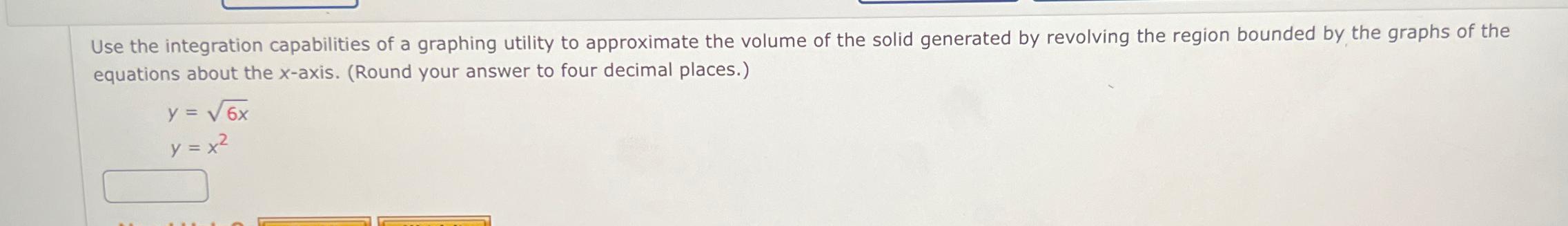 Solved Use the integration capabilities of a graphing | Chegg.com