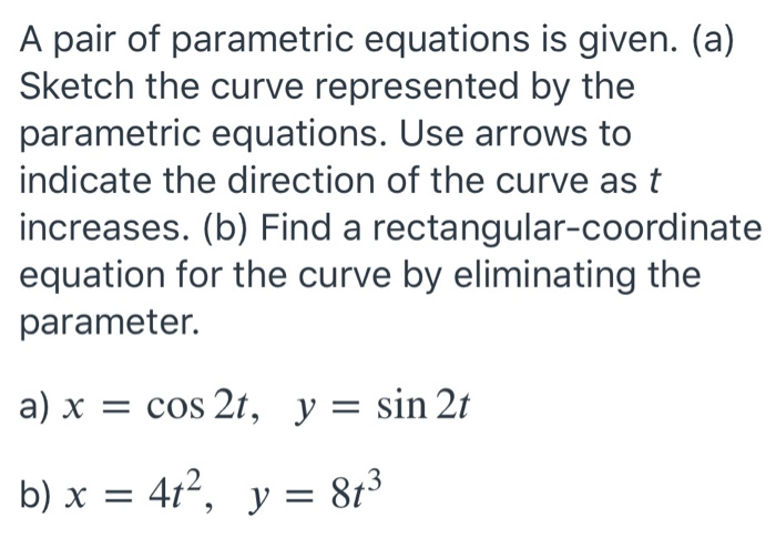 Solved A pair of parametric equations is given. (a) Sketch | Chegg.com