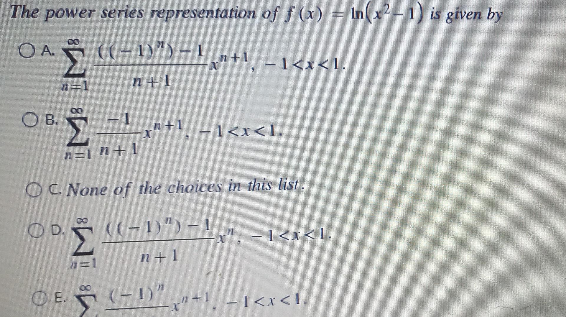 Solved The power series representation of f(x) = ln(x²-1) is | Chegg.com
