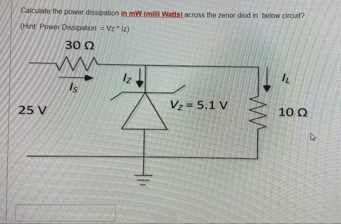 Solved Calculate the power dissipation in mW (milli Watts) | Chegg.com