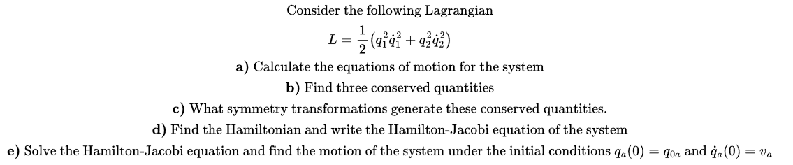 Solved Consider the following Lagrangian | Chegg.com Solved Consider the following Lagrangian | Chegg.com