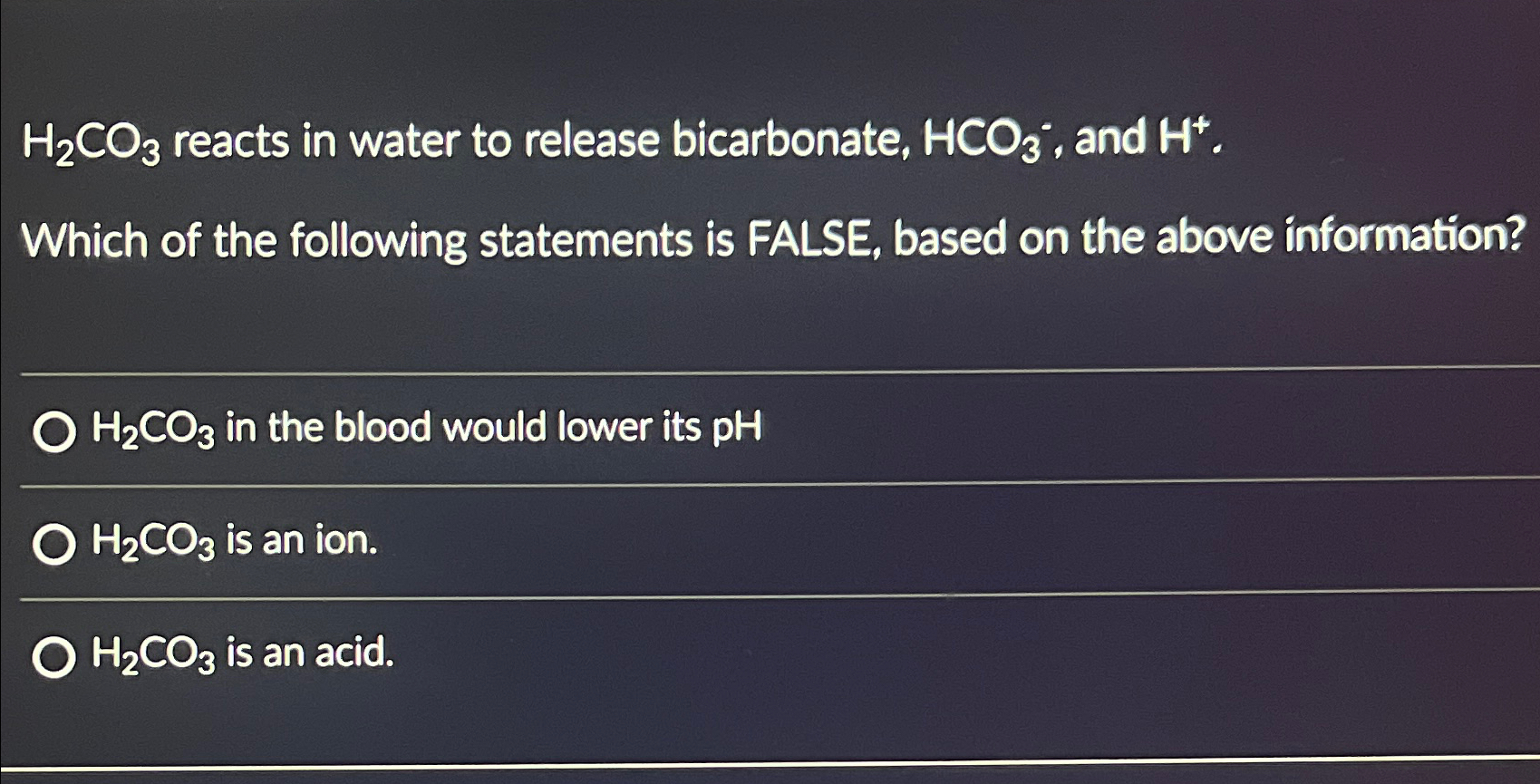 Solved H2CO3 ﻿reacts in water to release bicarbonate, HCO3, | Chegg.com