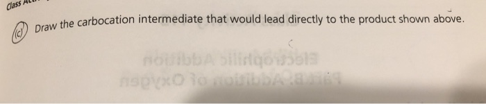 Solved ULIO draw the carbocation Additional Questions: (16 | Chegg.com