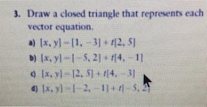Solved 3. Draw a closed triangle that represents each vector | Chegg.com