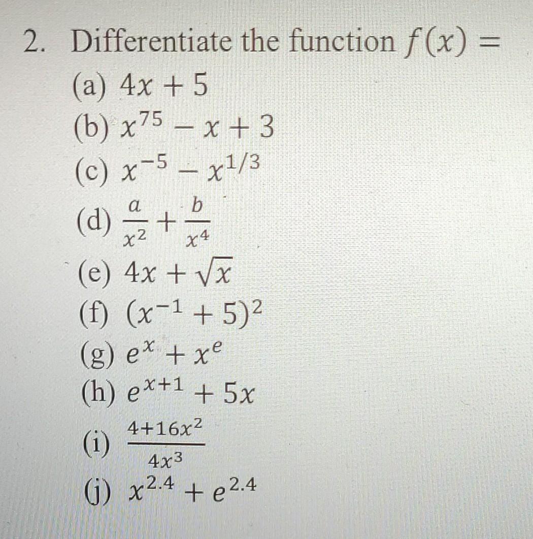 Solved Differentiate the function f(x)= (a) 4x+5 (b) x75−x+3 | Chegg.com