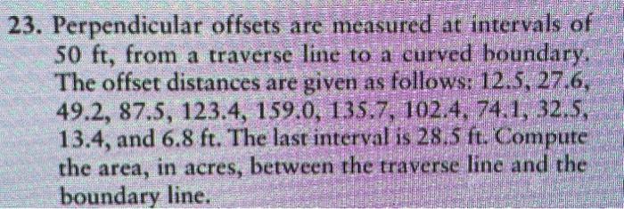 Solved 23. Perpendicular offsets are measured at intervals | Chegg.com