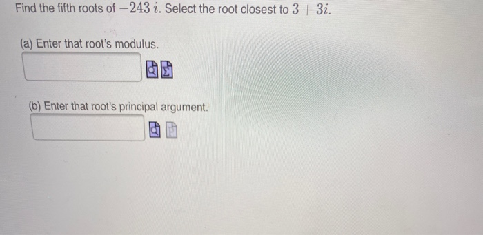 Solved Find the fifth roots of -243 i. Select the root | Chegg.com