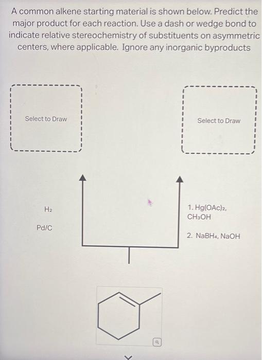 Solved A common alkene starting material is shown below. | Chegg.com