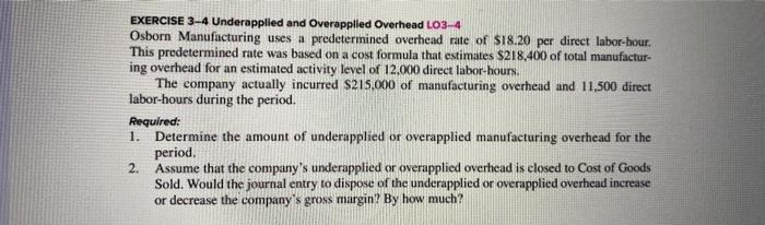 Solved EXERCISE 3-4 Underapplied and Overapplied Overhead | Chegg.com