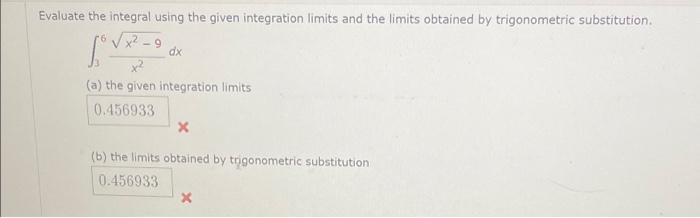 Solved Evaluate the integral using the given integration | Chegg.com