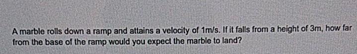 Solved A marble rolls down a ramp and attains a velocity of | Chegg.com