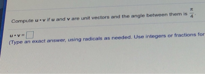 Solved Compute u. v if u and v are unit vectors and the | Chegg.com