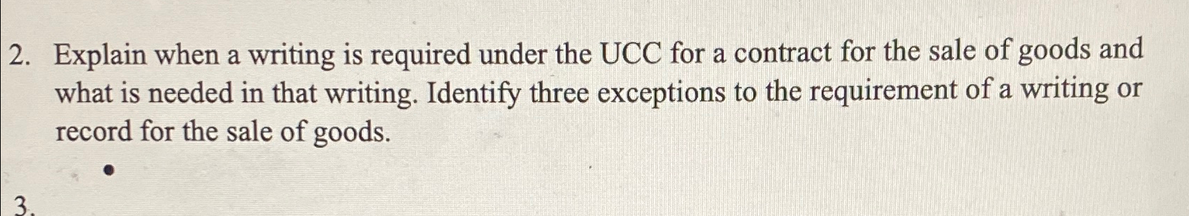 Solved Explain when a writing is required under the UCC for | Chegg.com