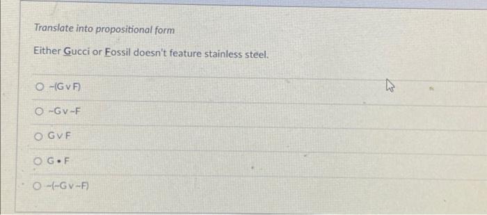 U Question 3 2 pts Translate into propositional form | Chegg.com