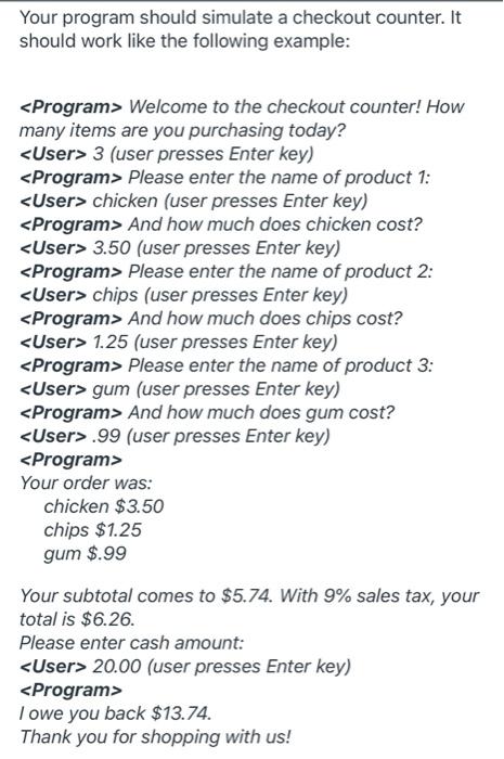 Solved Your program should simulate a checkout counter. It | Chegg.com