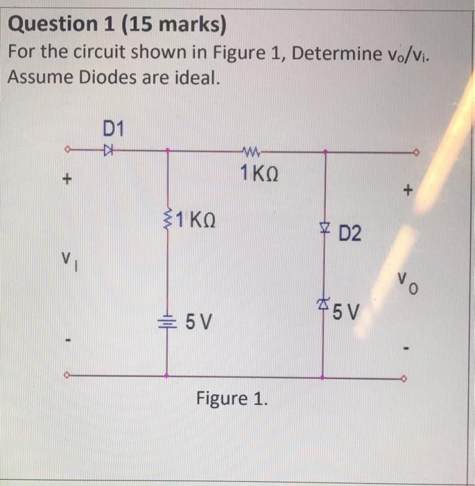 Solved Question 1 (15 marks) For the circuit shown in Figure | Chegg.com Solved Question 1 (15 marks) For the circuit shown in Figure | Chegg.com