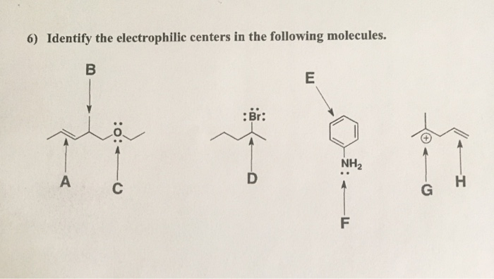 Solved 6) Identify the electrophilic centers in the | Chegg.com