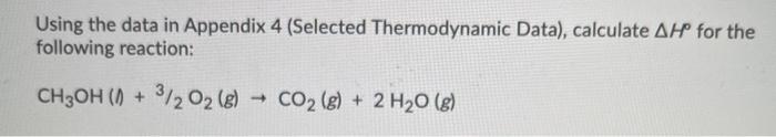 Solved Using the data in Appendix 4 (Selected Thermodynamic | Chegg.com