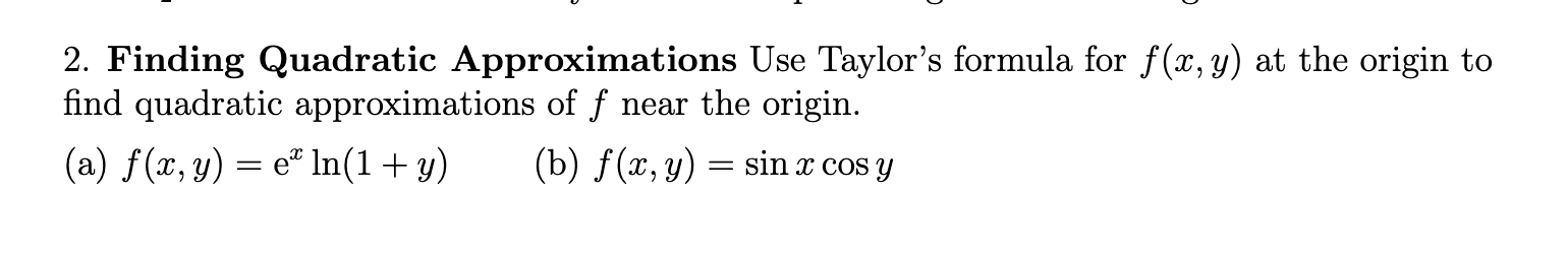 Solved Finding Quadratic Approximations Use Taylors Formula