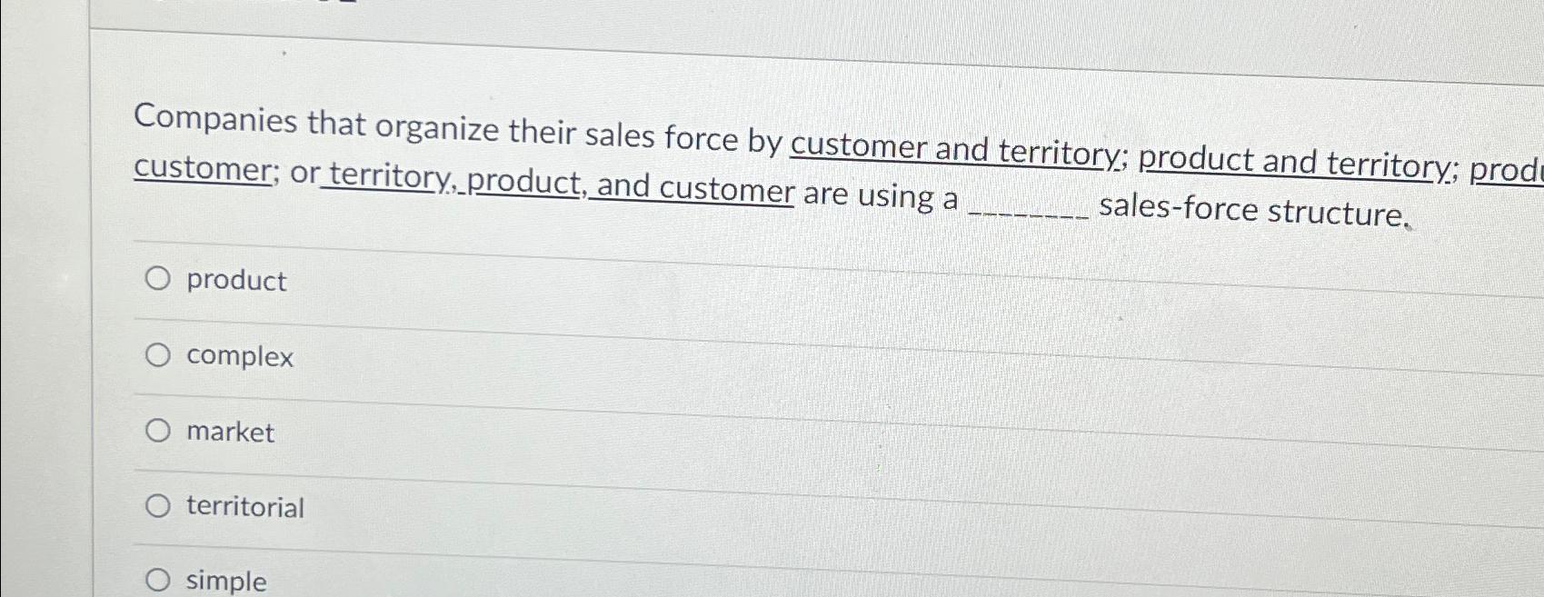 Solved Companies that organize their sales force by customer | Chegg.com