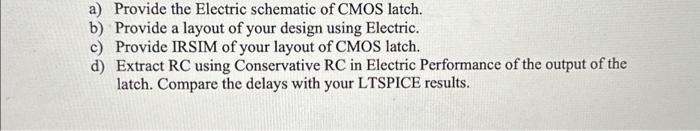 Solved Using ELECTRIC VLSI only, design a CMOS latch using | Chegg.com