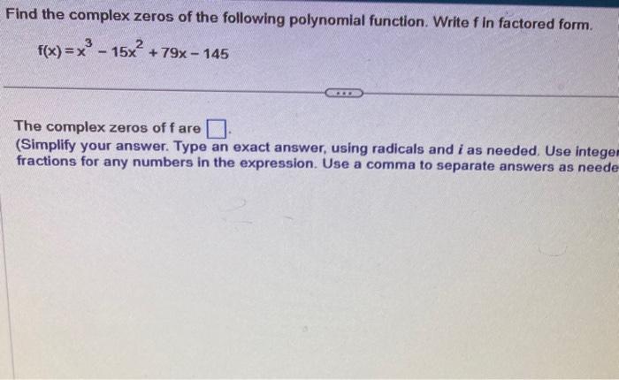 Solved Find the complex zeros of the following polynomial | Chegg.com